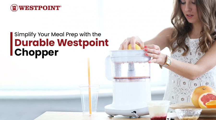 Simplify Your Meal Prep with the Durable Westpoint Chopper – WESTPOINT ...